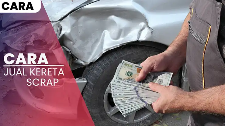 Cara Jual Kereta Scrap di Malaysia 2025