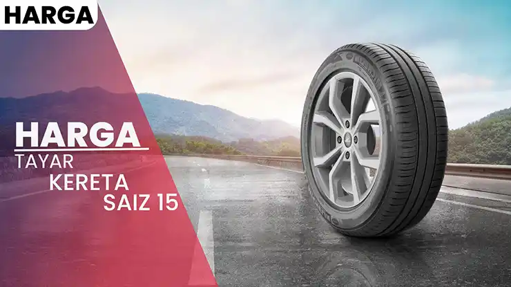 Harga Tayar Kereta Saiz 15 Semua Jenama 2026
