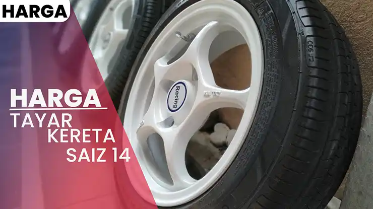 Harga Tayar Kereta Saiz 14 Terkini 2026