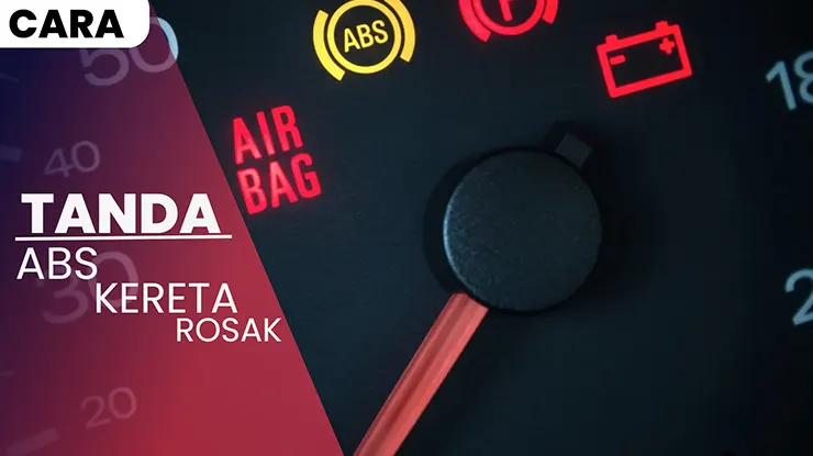 10 Tanda ABS Kereta Rosak, Punca & Bahaya
