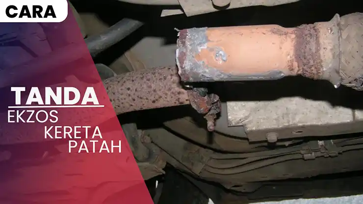 10 Tanda Ekzos Kereta Patah, Punca dan Kesan