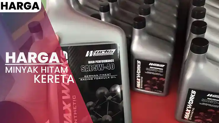 Harga Minyak Hitam Kereta Terkini 2025