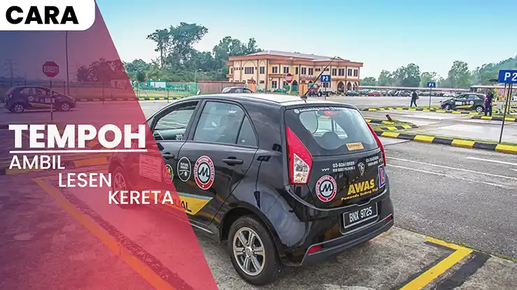 Tempoh Ambil Lesen Kereta 2025: Cara & Syarat