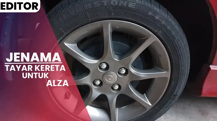 15 Jenama Tayar Kereta Terbaik Untuk Alza 2025