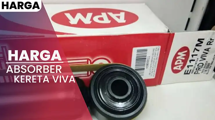 Harga dan Jenama Absorber Kereta Viva Terbaik 2026